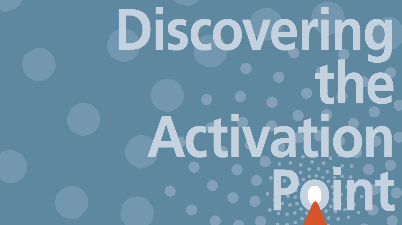 Discovering the Activation Point: Smart Strategies to Make People Act ...